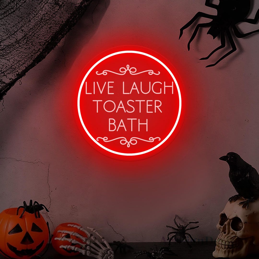 Live Laugh Toaster Bath Neon Sign, Gothic Bathroom Decor,tropical ...