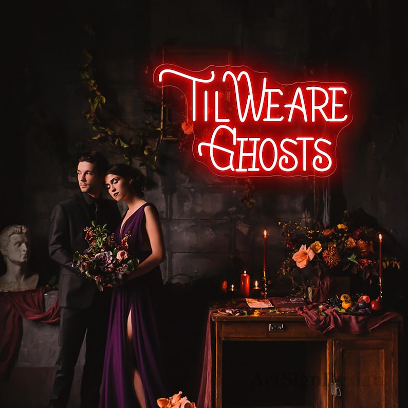 Til We Are Ghosts Neon Sign | Goth Lover Gift| Gothic Home Decor|goth ...