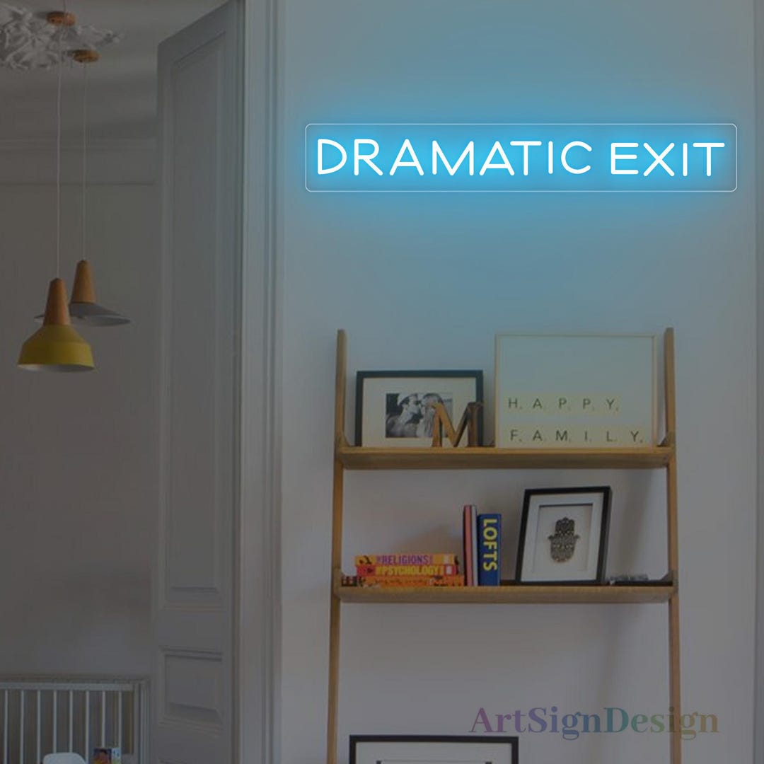 Dramatic Exit Neon Sign,dramatic Exit Door Topper,way Out Neon Sign,fun ...