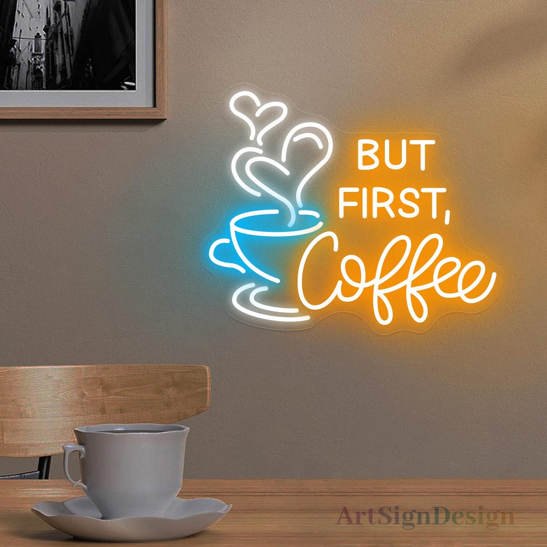 But First Coffee Neon Sign,custom Coffee Shop Coffee Corner Neon, Cafe ...