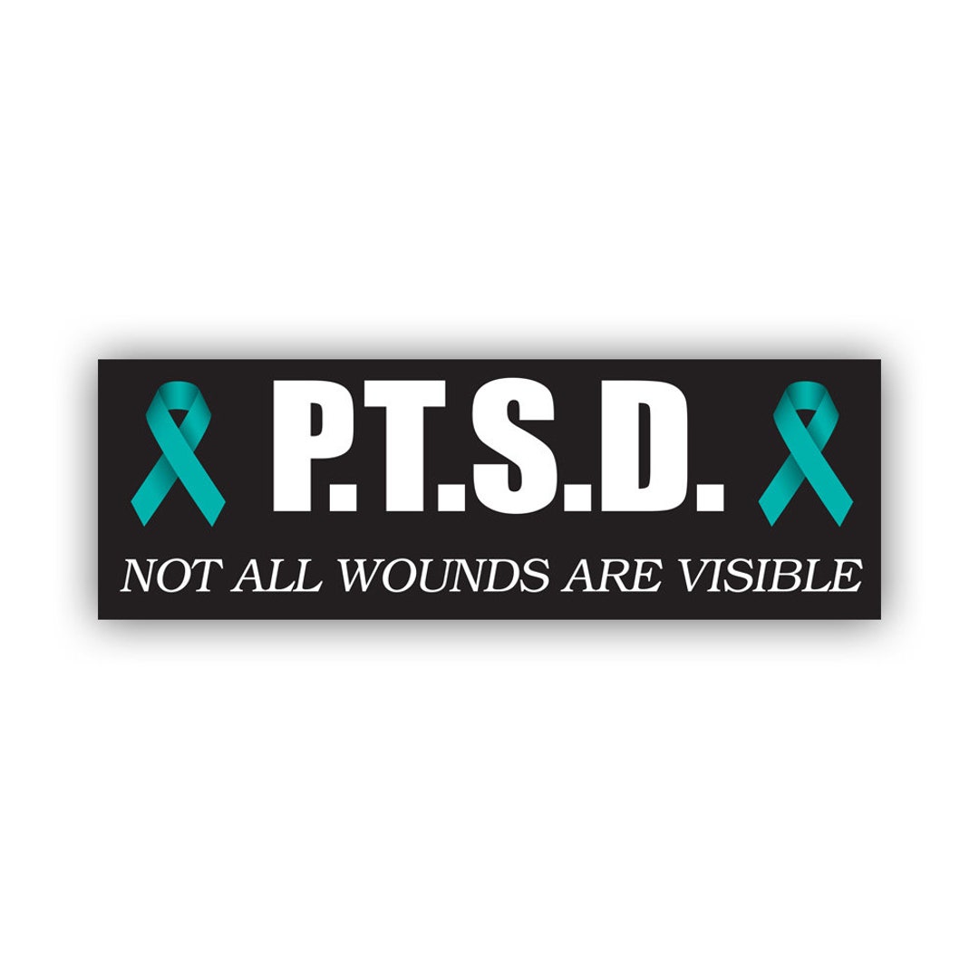 PTSD Not Al L Wounds Are Visible Bumper Sticker Decal American Made UV ...