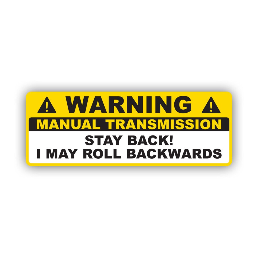 Warning Manual Transmission Stay Back Sticker - Decal - American Made ...