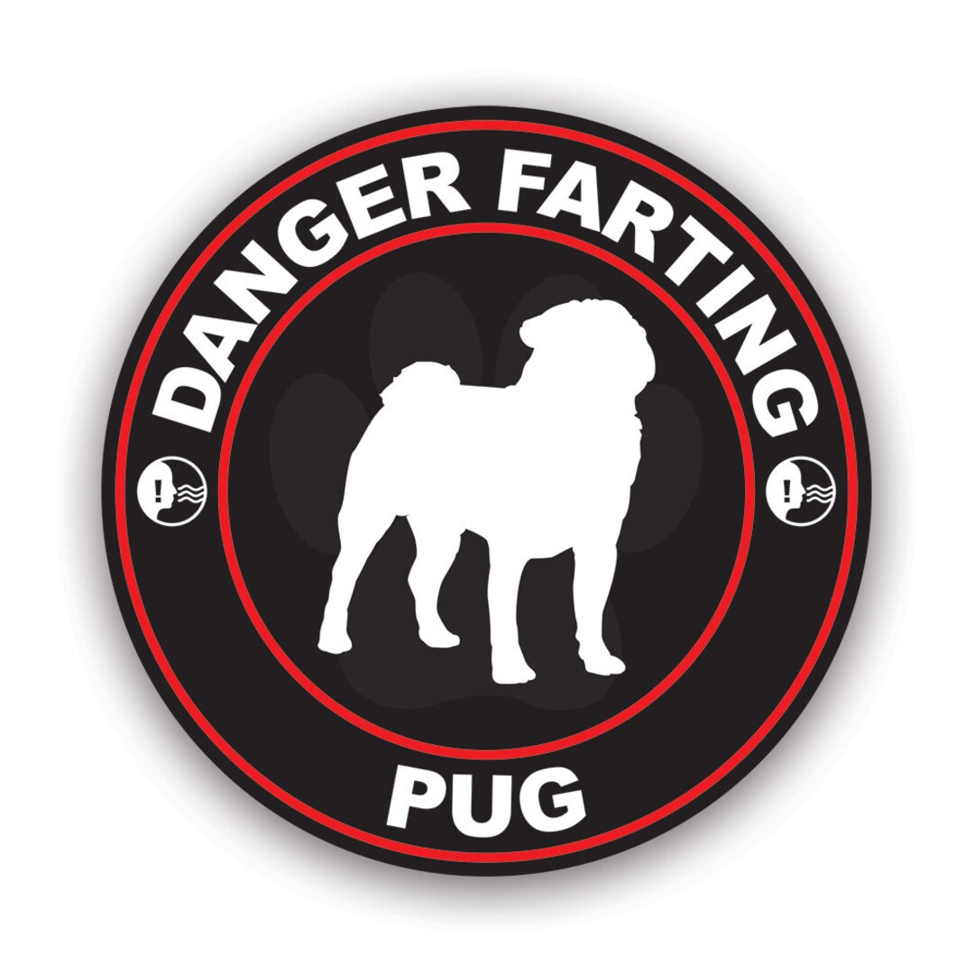 Danger Farting Pug Sticker - Decal - American Made - UV Protected Dog ...