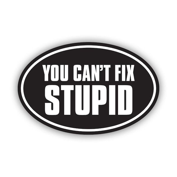 You Cant Fix Stupid Sticker - Etsy