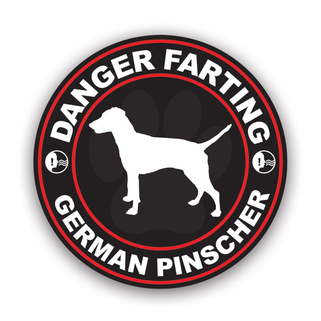 Danger Farting German Pinscher Sticker Decal American Made UV Protected ...