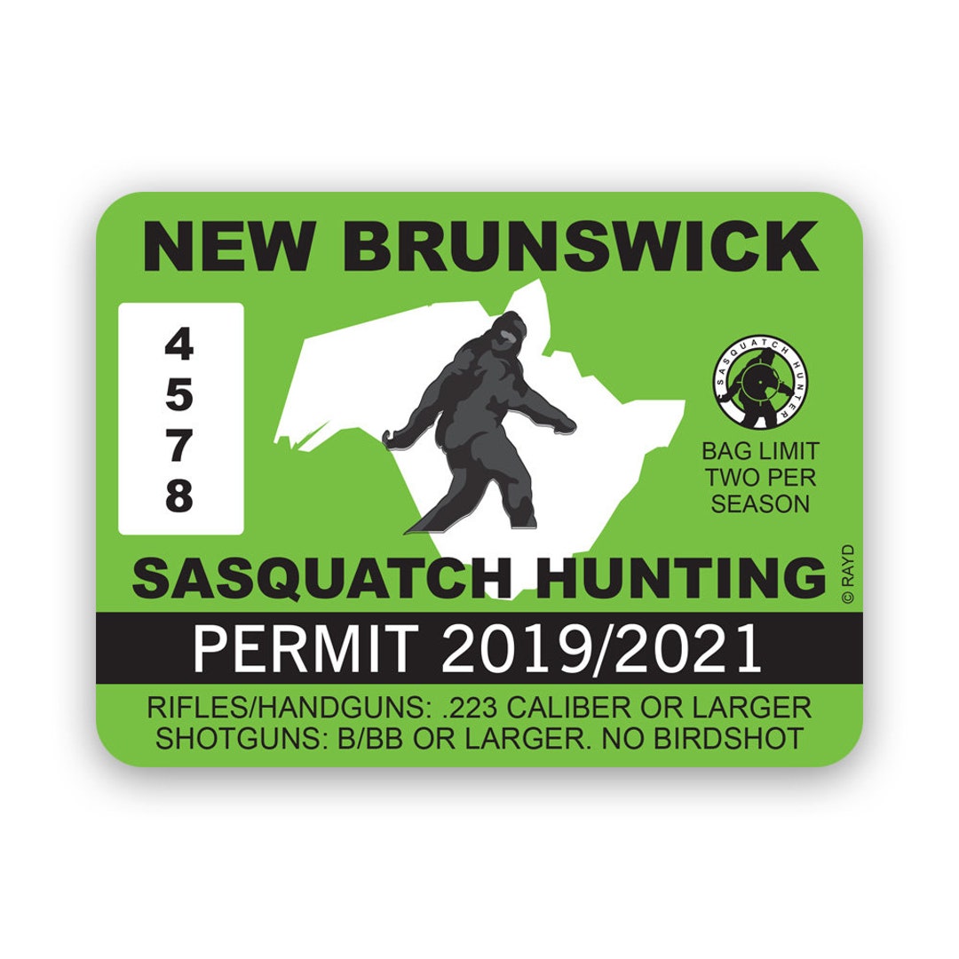 New Brunswick Sasquatch Hunting Permit Sticker - Decal - American Made ...