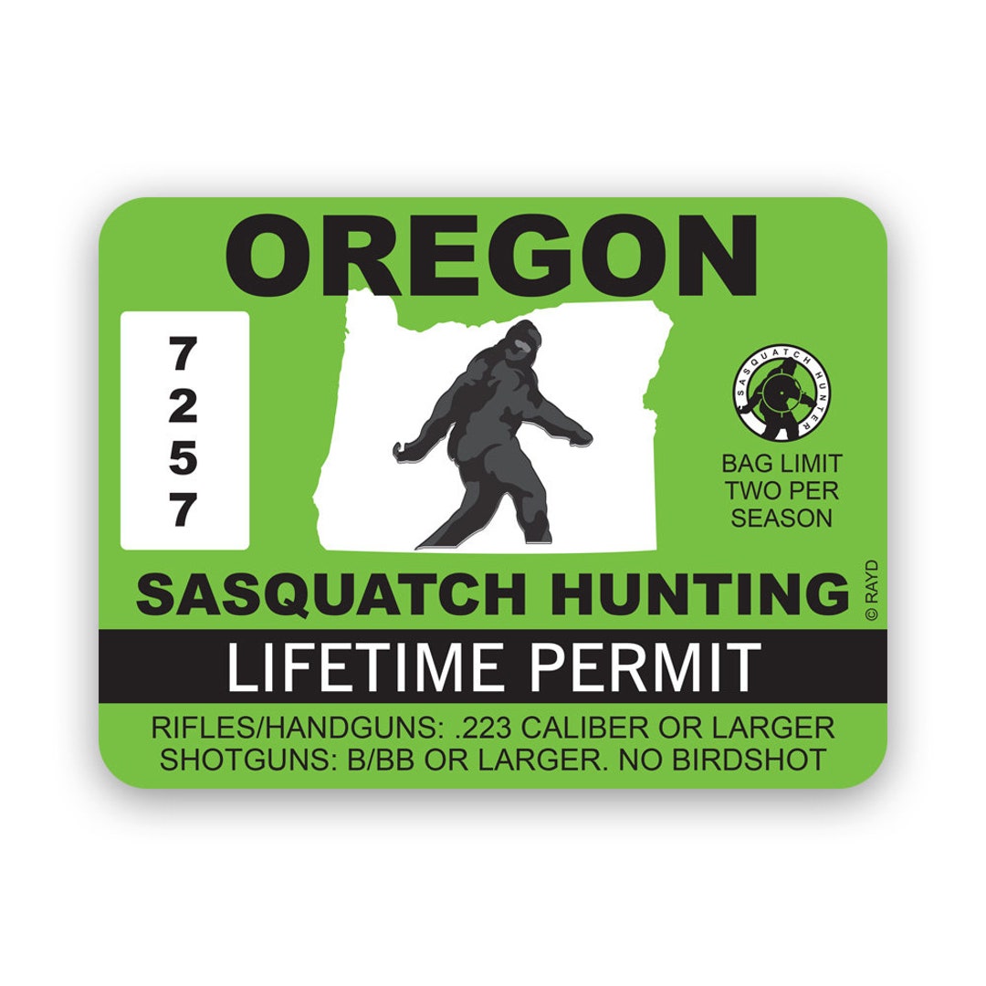 Oregon Sasquatch Hunting Permit Sticker - Decal - American Made - UV ...