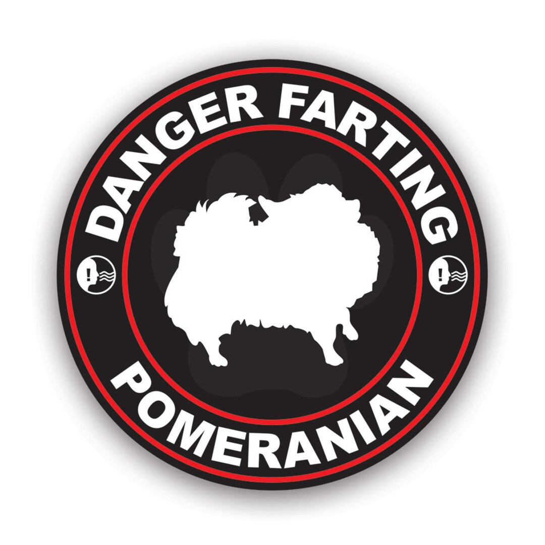 Danger Farting Pomeranian Sticker - Decal - American Made - UV ...