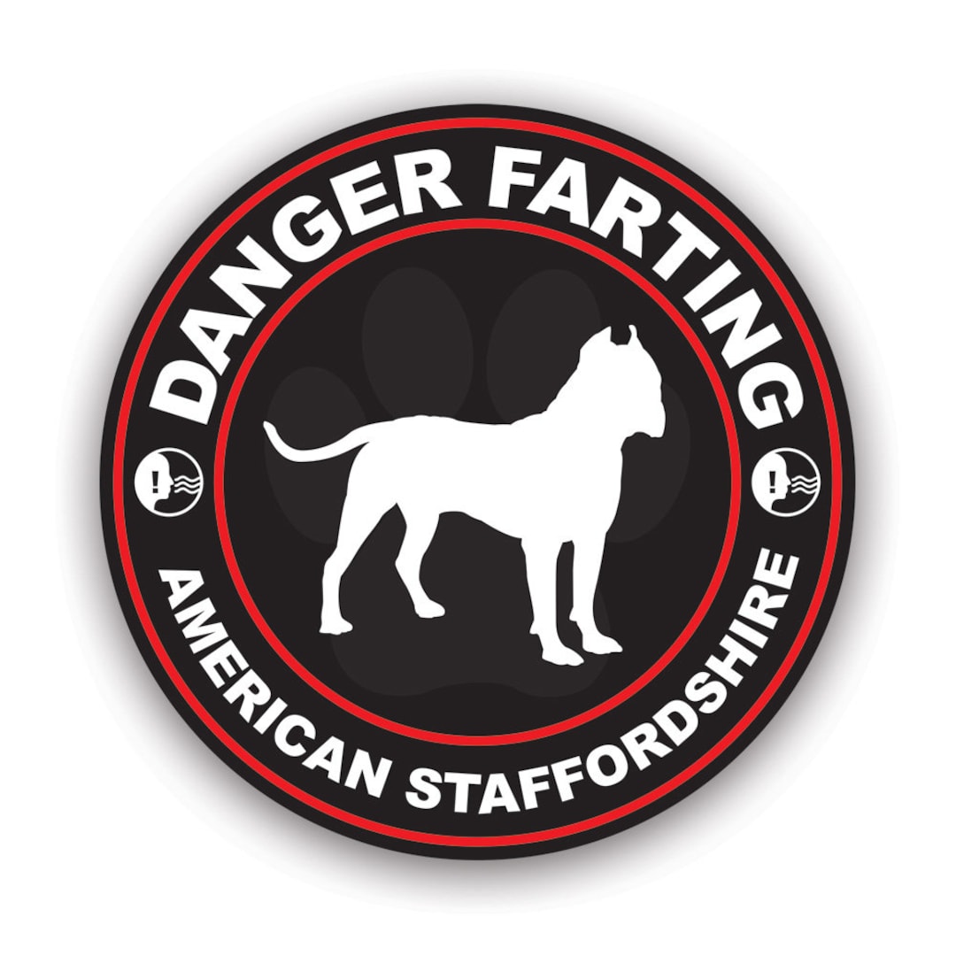 Danger Farting American Staffordshire Sticker Decal American Made UV ...
