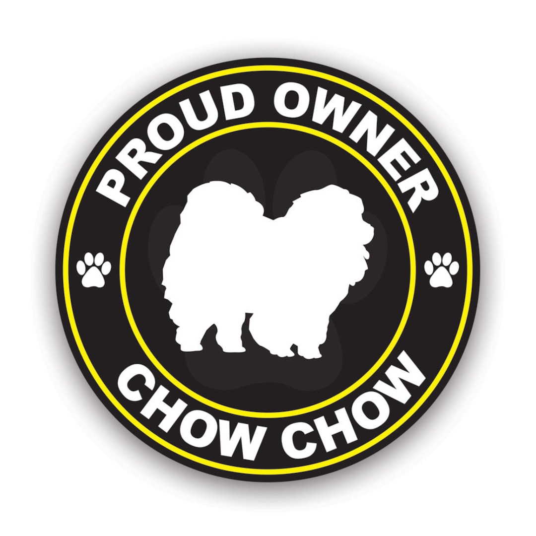 Proud Owner Chow Chow Sticker - Decal - American Made - UV Protected ...