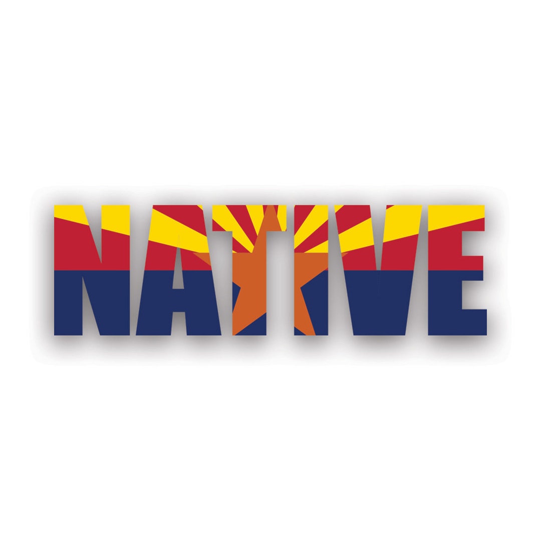 Arizona Native Sticker - Decal - American Made - UV Protected Az Pride ...