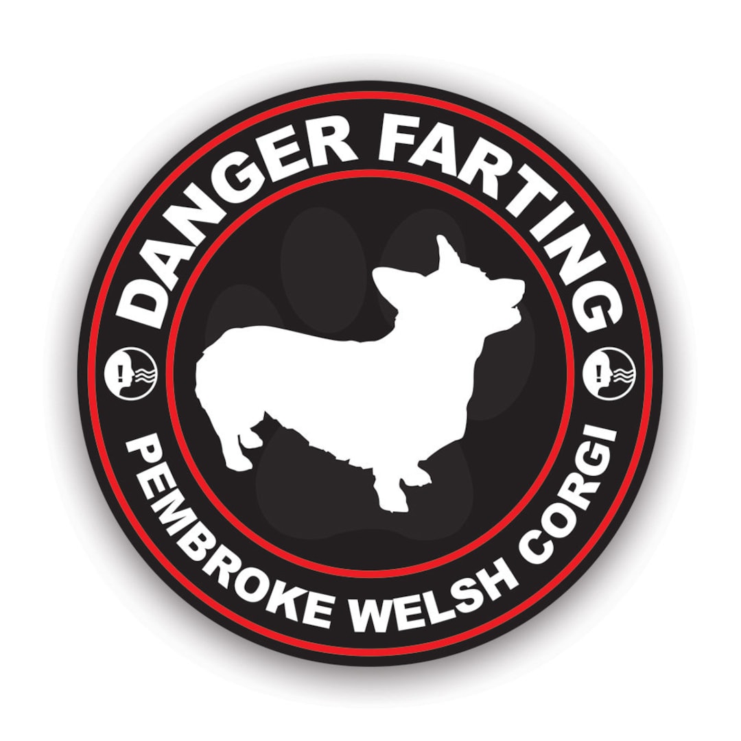 Danger Farting Pembroke Welsh Corgi Sticker Decal American Made UV ...