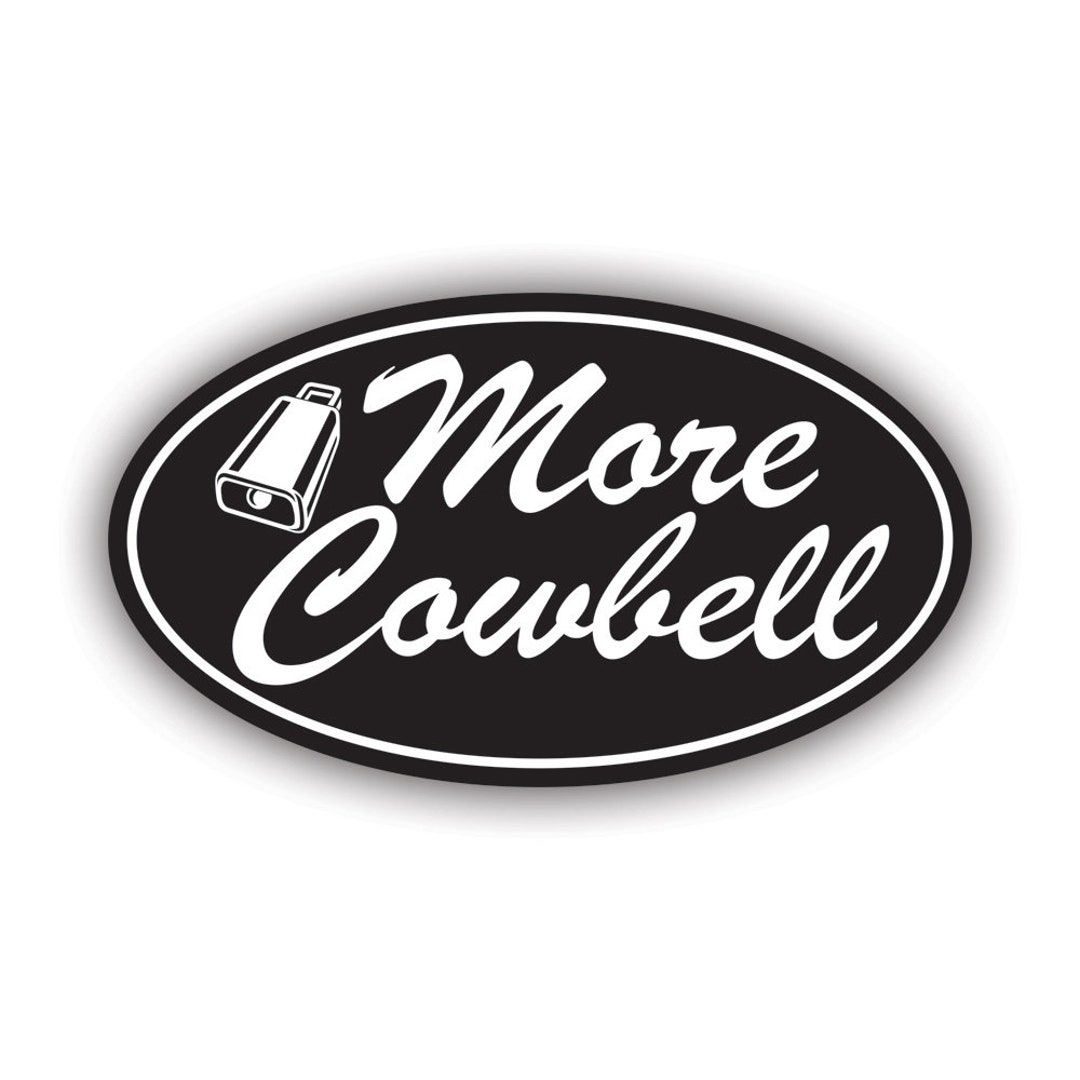 Oval More Cowbell Sticker - Decal - American Made - UV Protected ...