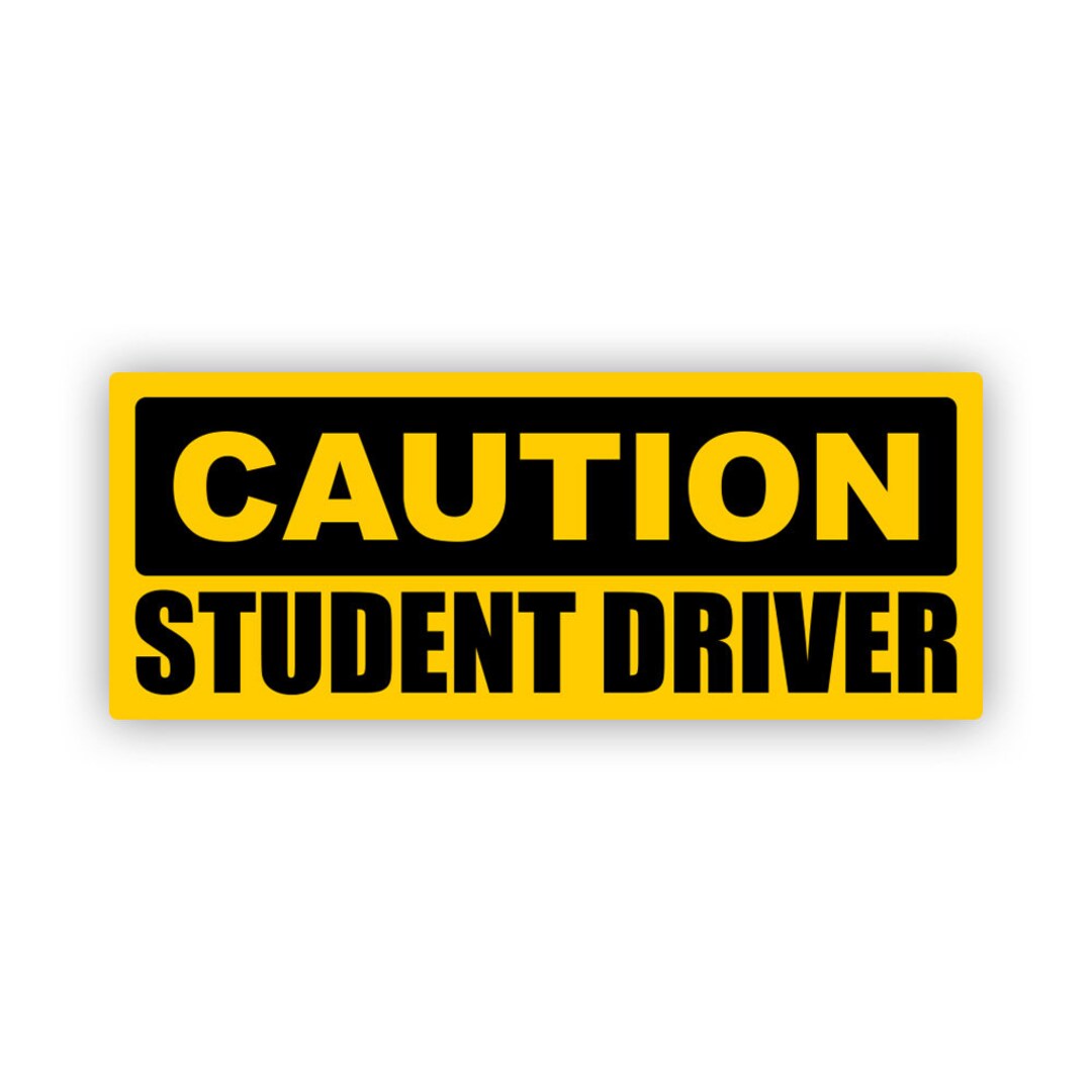 Caution Student Driver Sticker - Decal - American Made - UV Protected ...