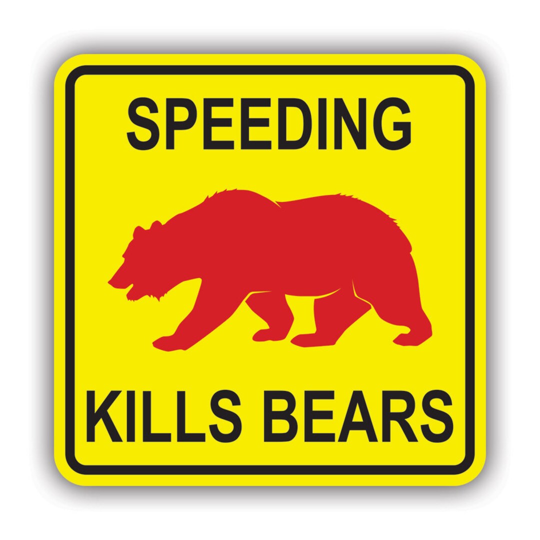 Speeding Kills Bears Sticker - Decal - American Made - UV Protected ...