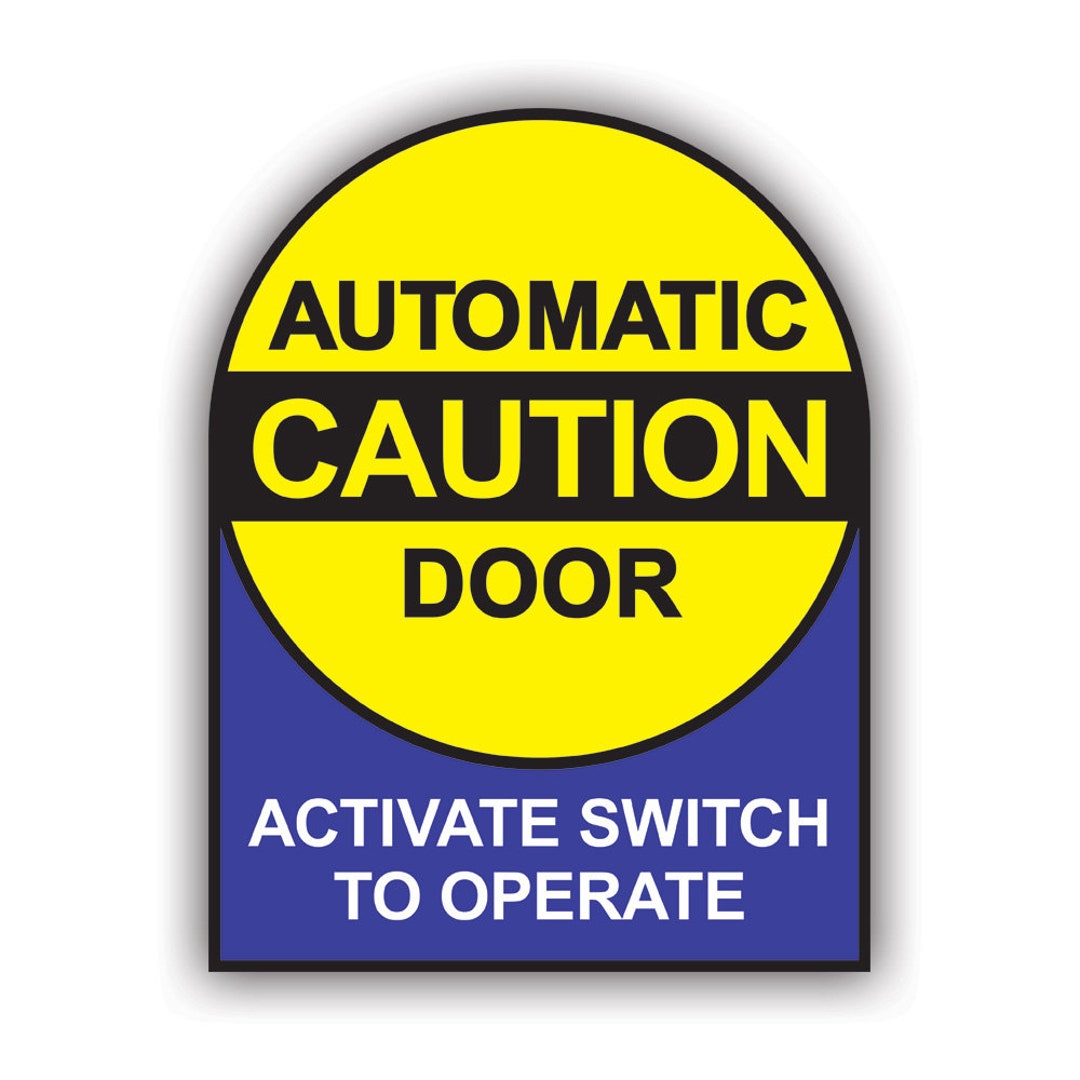 Caution Automatic Door Sticker - Decal - American Made - UV Protected ...