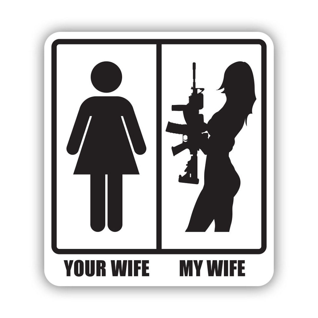 Your Wife My Hot Gun Wife Sticker - Decal - American Made - UV ...