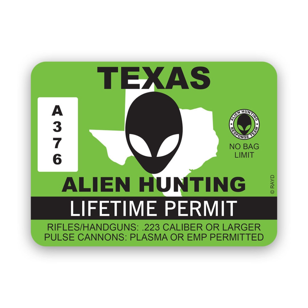 Texas Alien Hunting Permit Sticker - Decal - American Made - UV ...