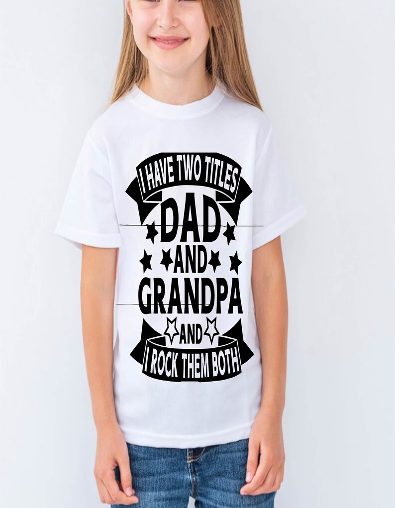 I Have Two Titles Dad and Grandpa Svg-png-jpeg-pdf, Grandpa Svg,dad Png, I Have Two Titles Dad ...