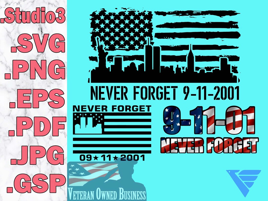 9-11 Never Forget Digital Files Studio3 Svg Png Eps Pdf Jpg Gsp New ...