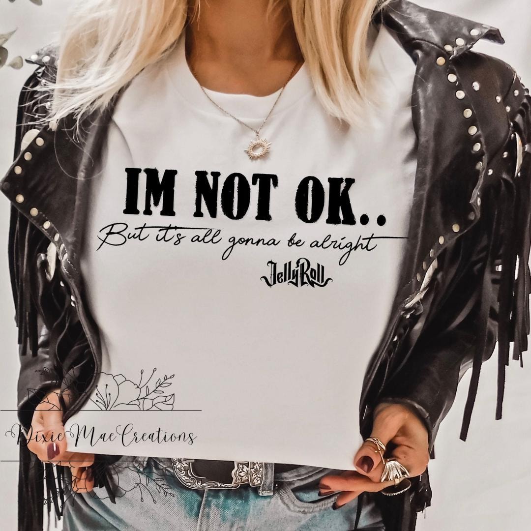 I'm Not OK, but It's All Gonna Be Alright, Jelly Roll Quote, Music ...