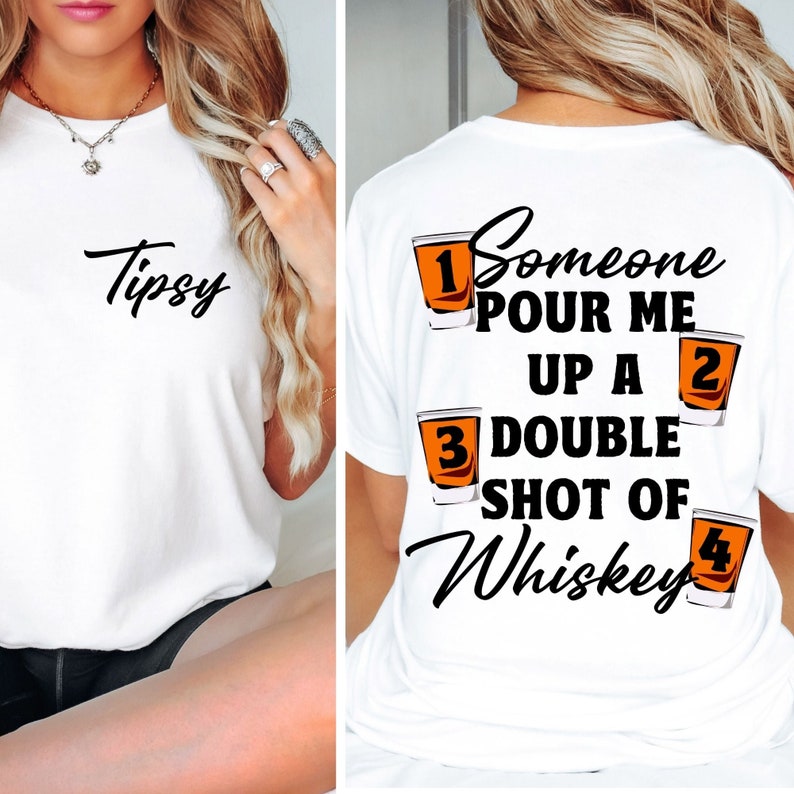 Someone Pour Me up a Double Shot of Whiskey, a Bar Song, Tipsy T-shirt, Country Music, Music ...