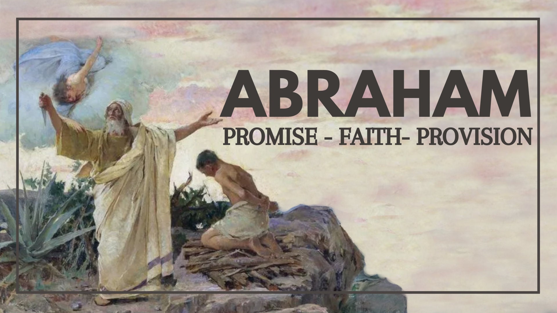 ABRAHAM Sermon Series PNG Presentation Slides and PNG Social Media ...