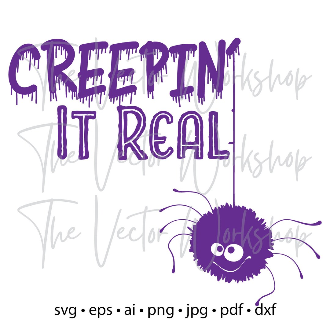 Creeping It Real SVG PNG PDF, Dxf, Spooky Vibes, Creepy, Halloween ...
