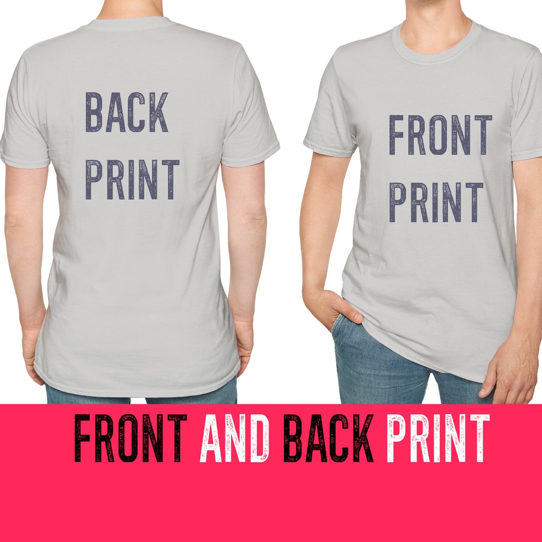 Front and Back Print, Custom Design - Etsy