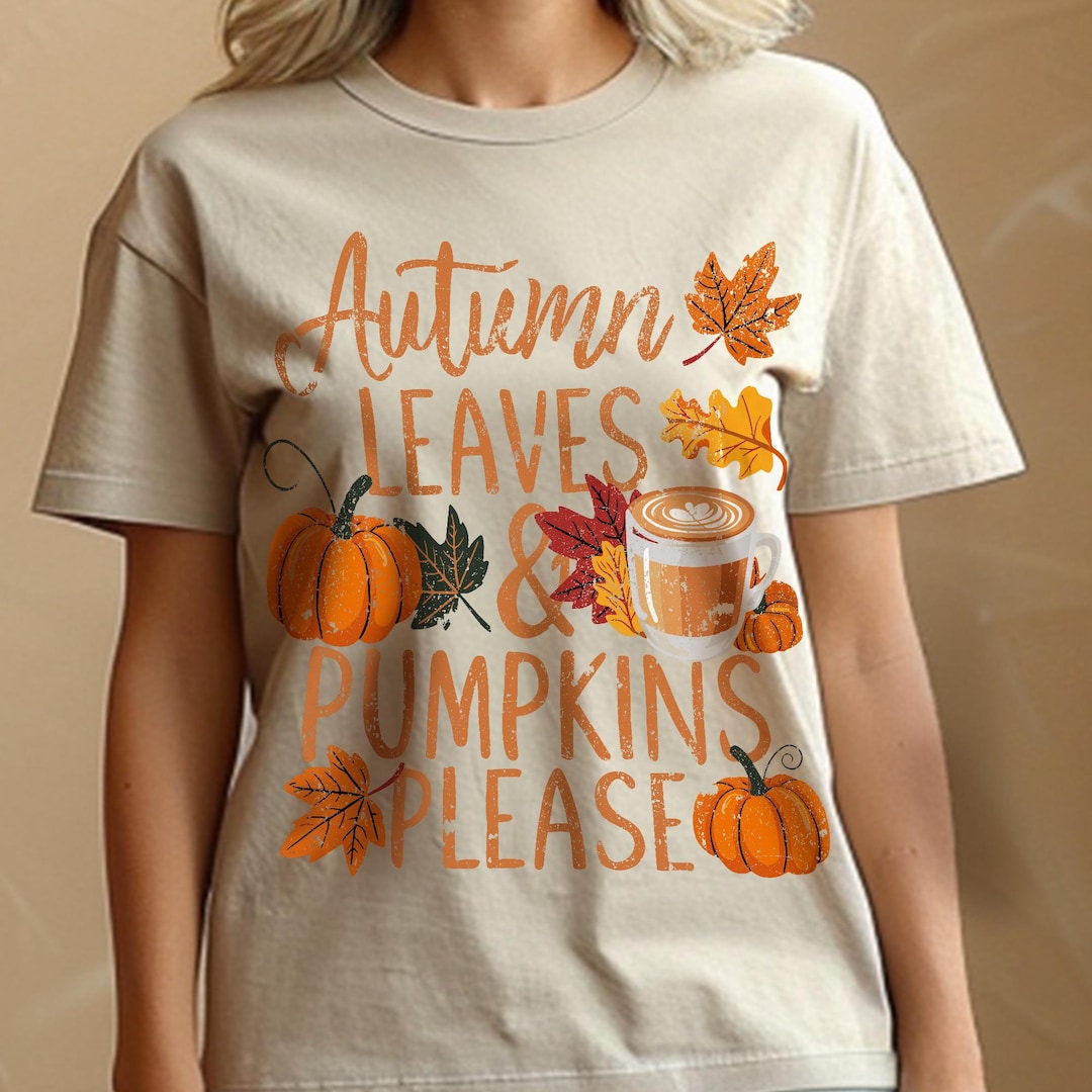Autumn Leaves Shirt, Pumpkins Please Fall Harvest Tee, Cozy Distressed ...