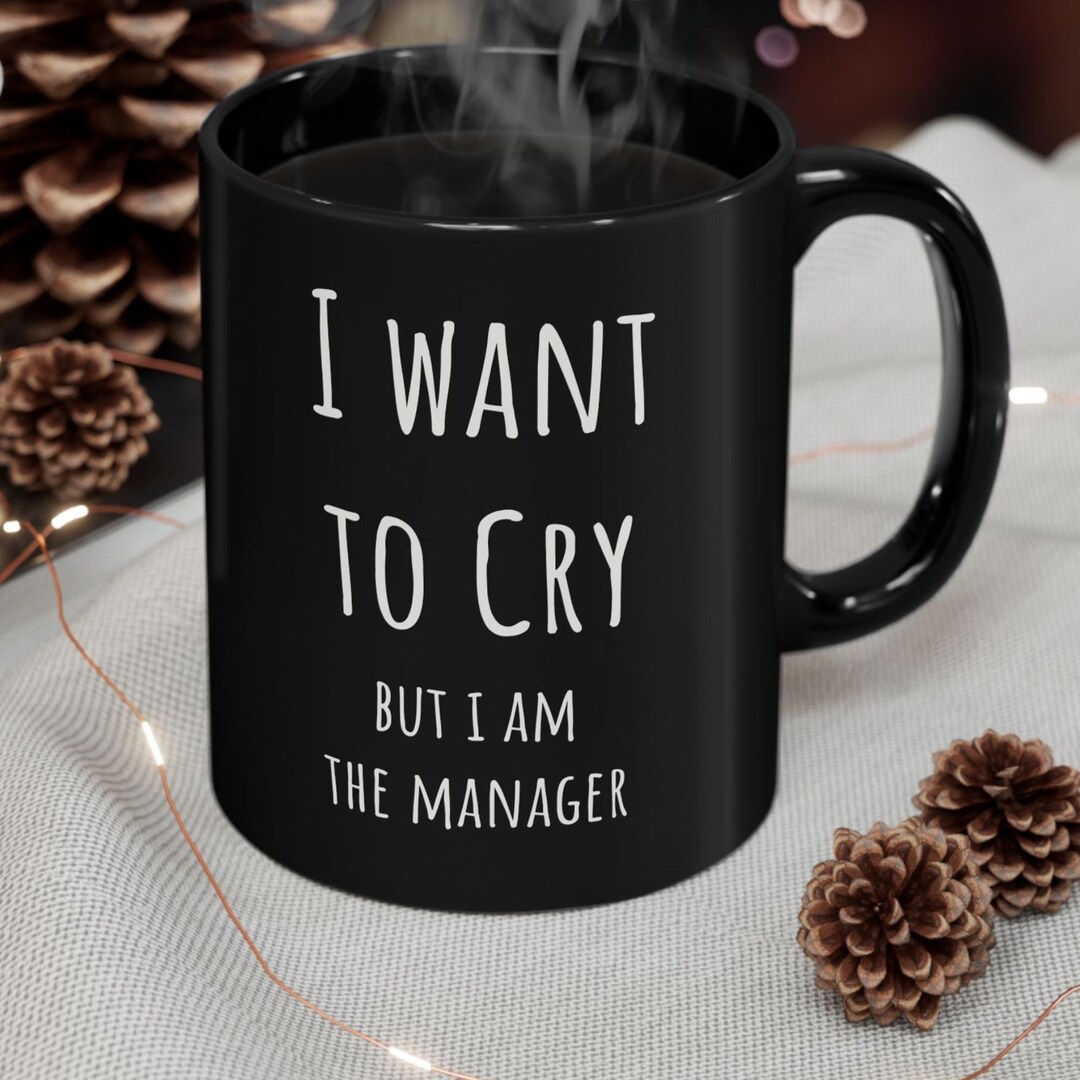 Funny Boss Mug, I Want to Cry Office Coffee Cup, Sarcastic Work Humor ...