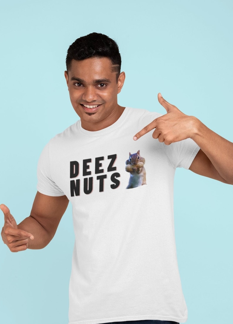 Deez Nuts in Your Mouth Meme Shirt | Minimalist & Funny "deez Nuts ...
