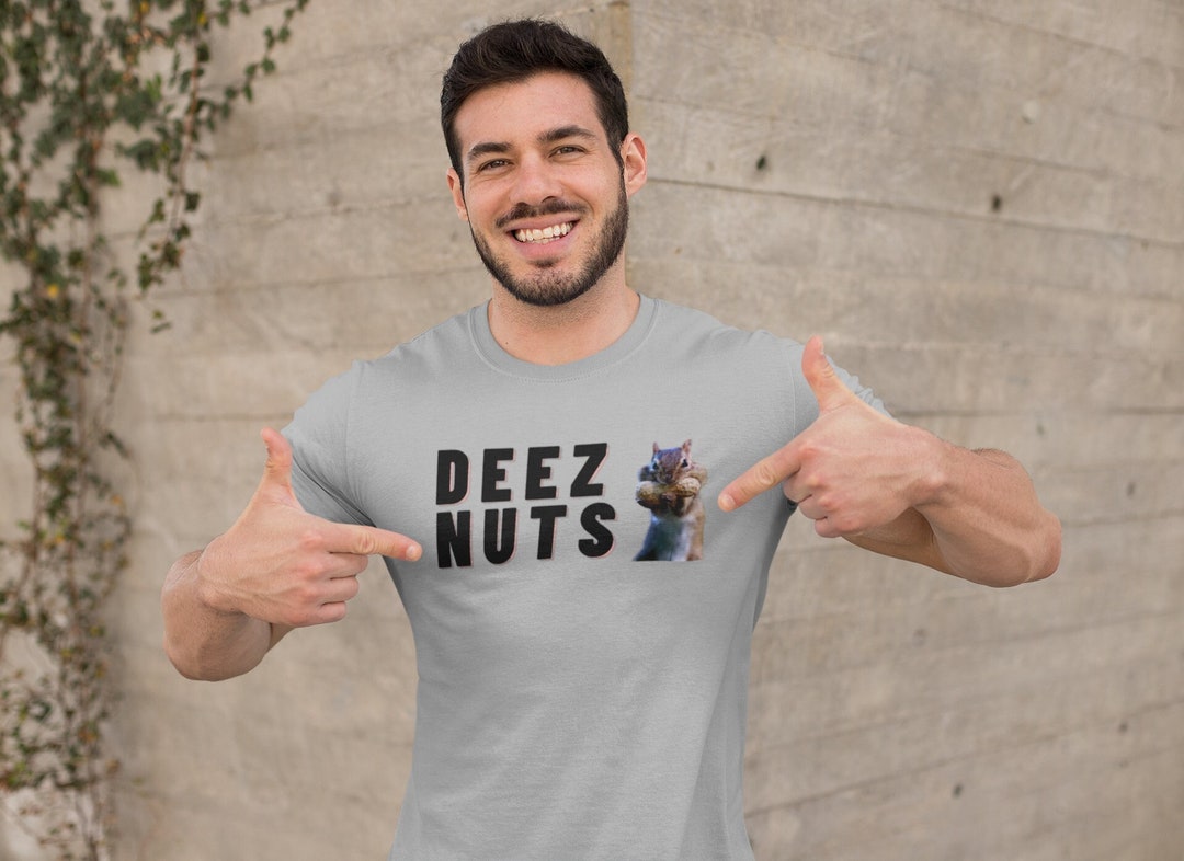 Deez Nuts in Your Mouth Meme Shirt | Minimalist & Funny "deez Nuts ...