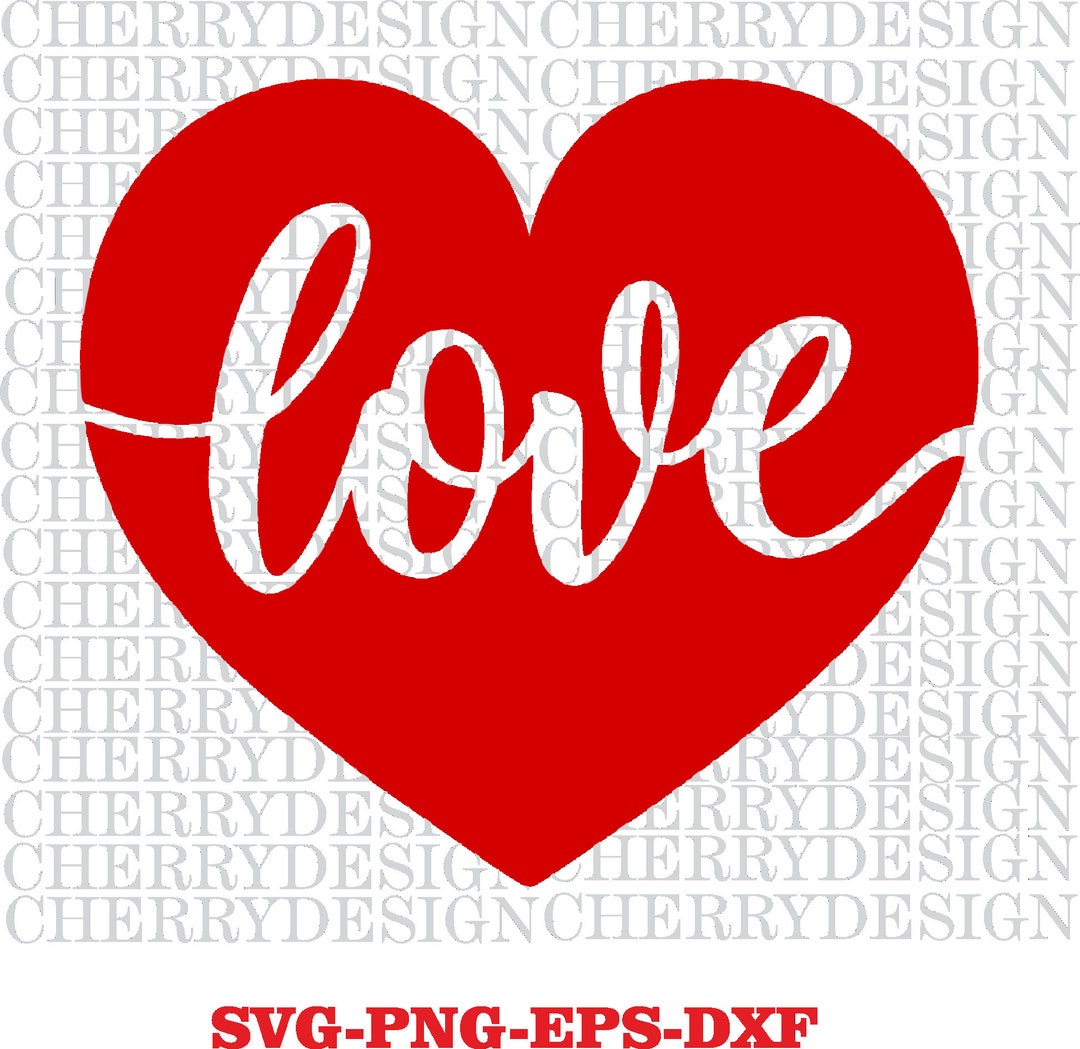 Love - Instant Digital Download - Svg, Png, Dxf, and Eps Files Included ...