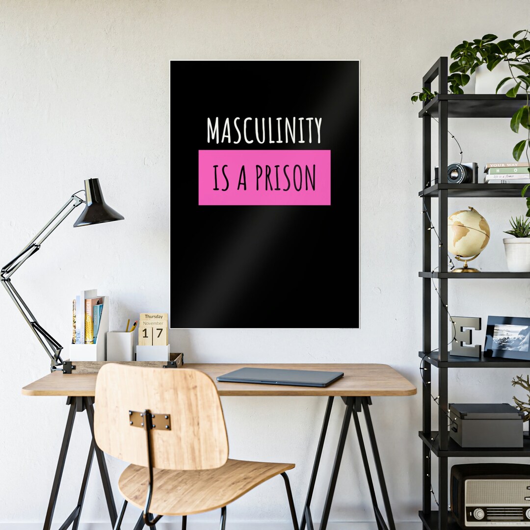 Masculinity is a Prison Poster - Etsy