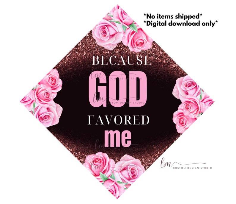 Because GOD Favored Me Grad Cap Topper| Instant Digital Download ...