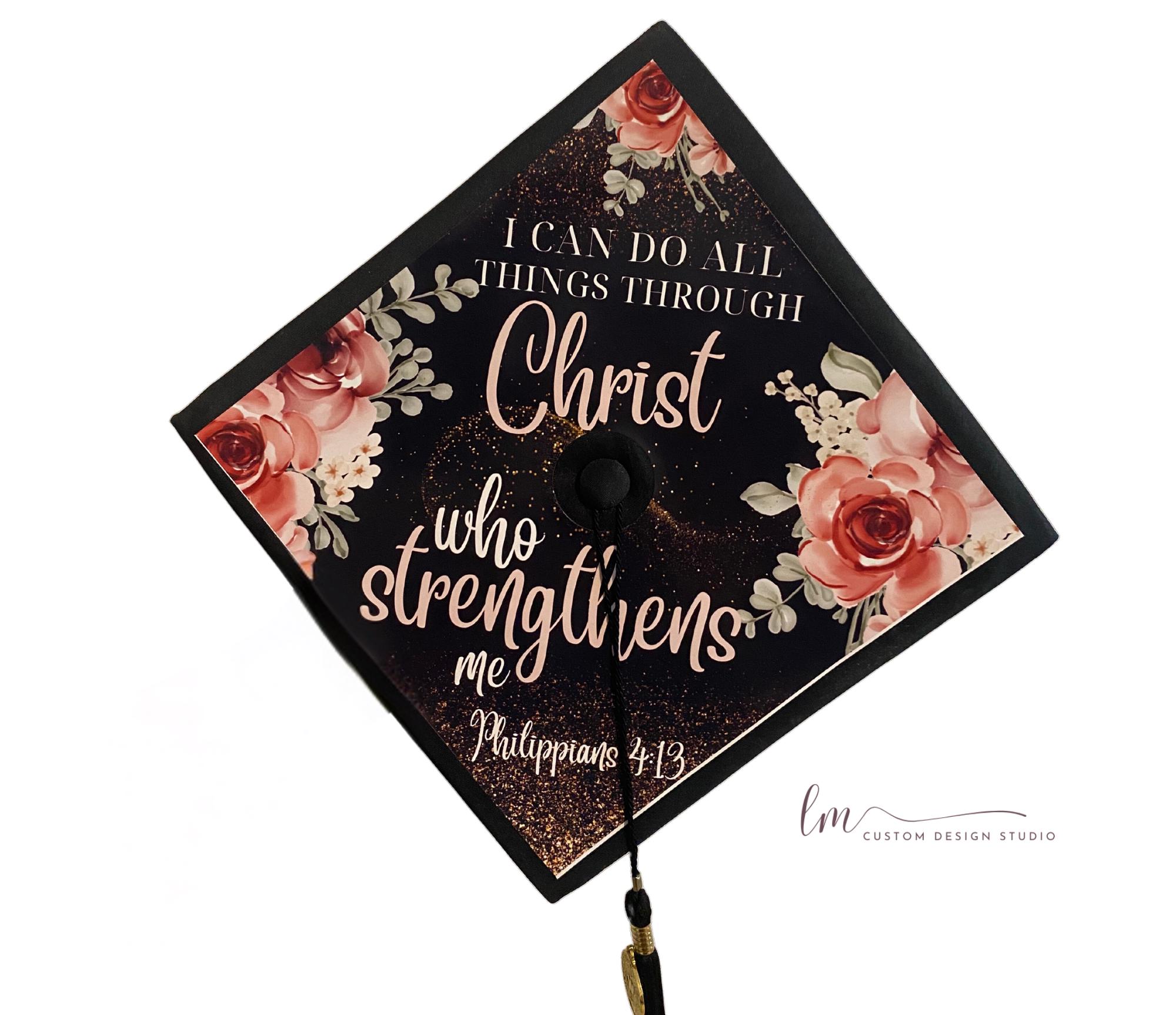 I Can Do All Things Through Christ Grad Cap Topper| Philippians 4:13 ...