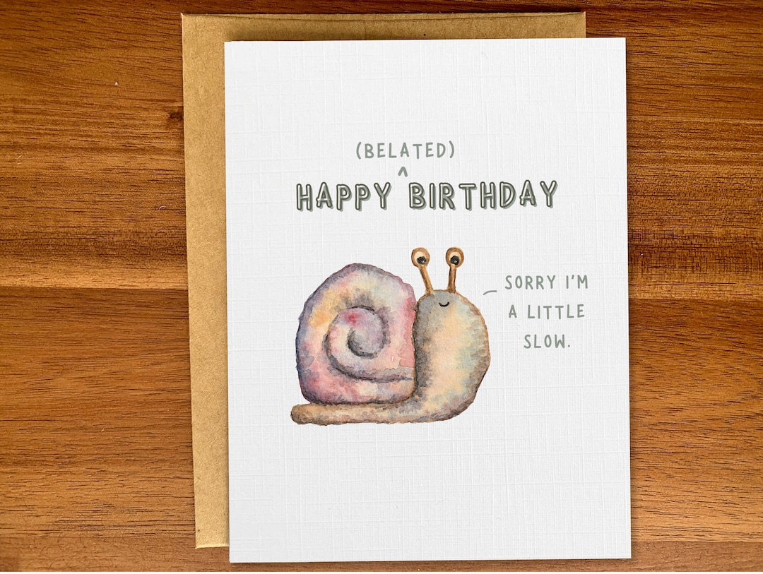 Cute Snail Belated Birthday Card, Late Birthday Card, Snail Mail Pun ...
