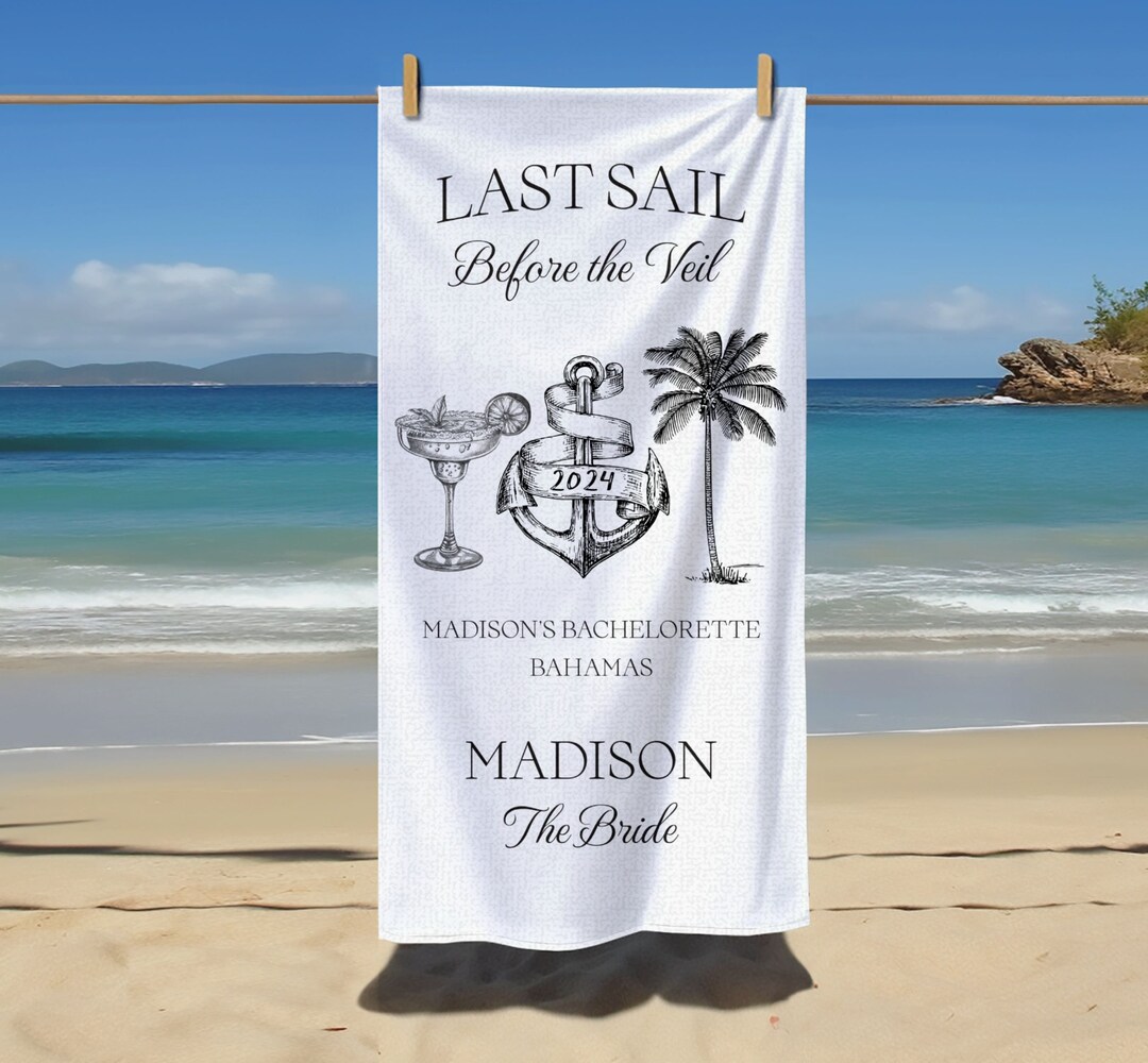 Custom Last Sail Bachelorette Party Location Beach Towels, the Bach ...