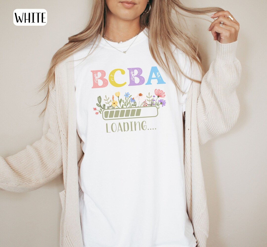 BCBA Loading Shirt, Gift for BCBA Student, Behavior Analyst Student ...