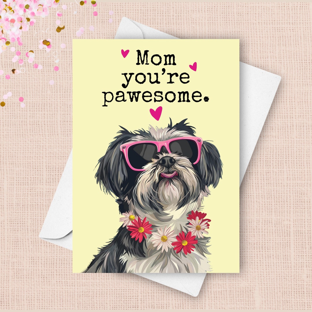 Funny Mother S Day Card From Shih Tzu Pet Dog Happy Mothers Day