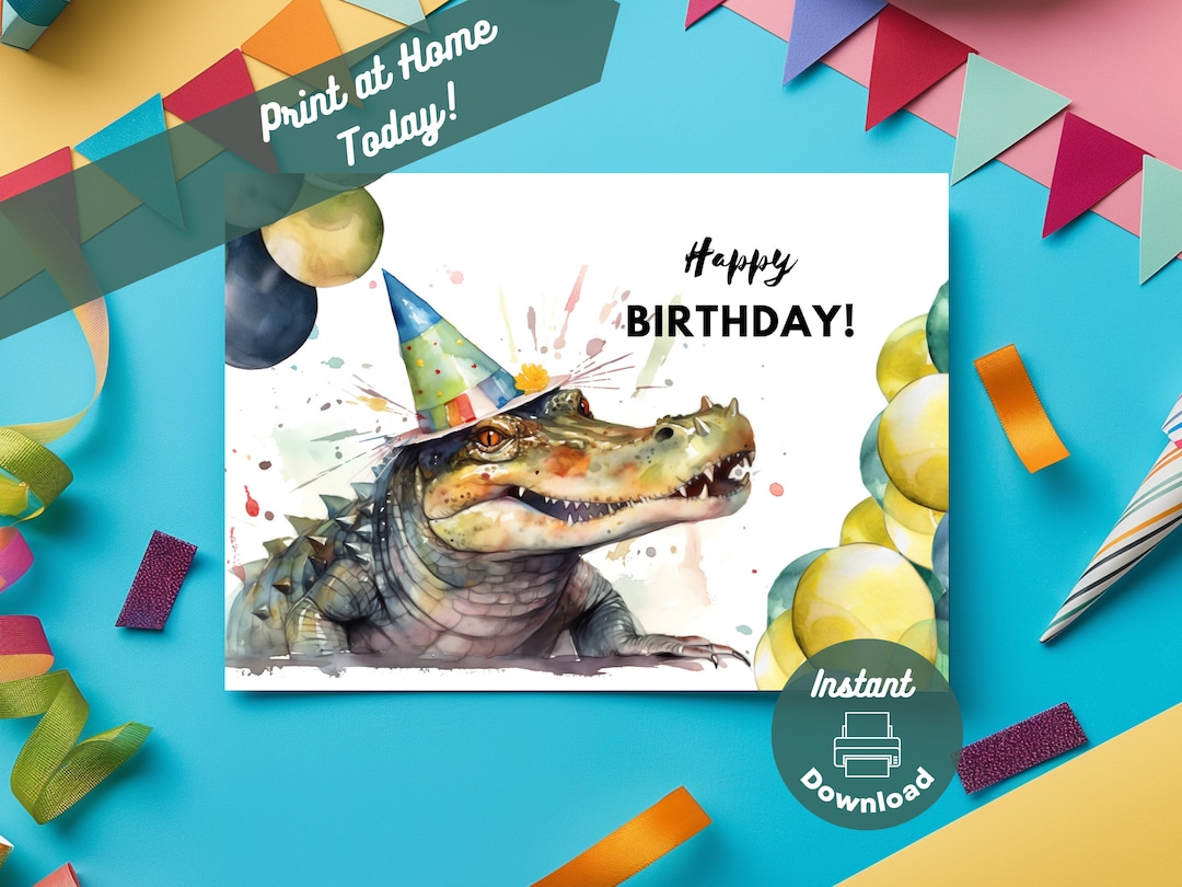 Printable Alligator Birthday Card, Instant Download, Print at Home Card ...