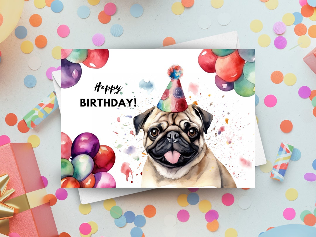 Pug Birthday Card, Happy Birthday Party Hat and Balloons, From Pet Dog ...