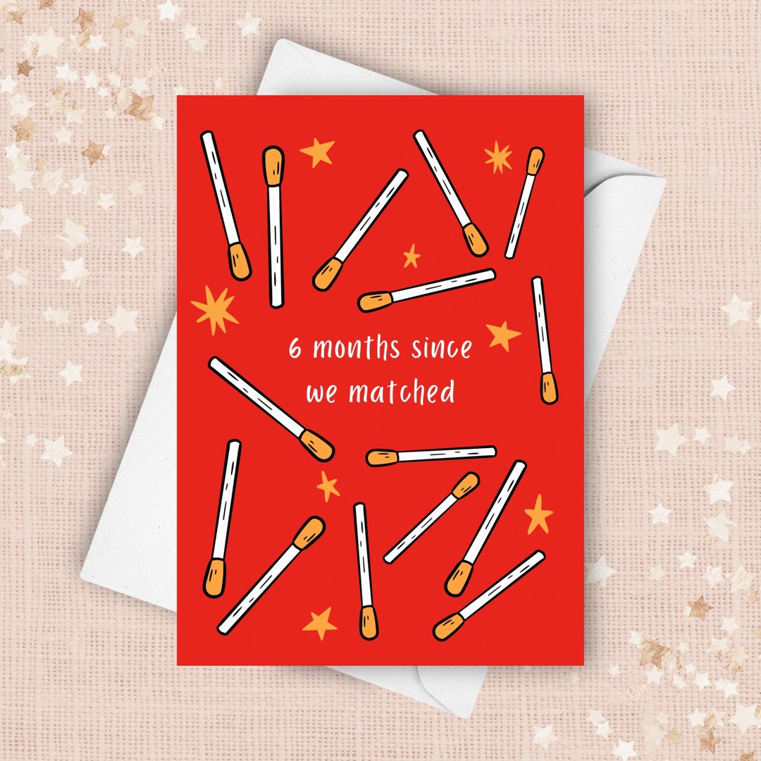 Funny 6 Month Anniversary Card, Six Months Since We Matched Pun, Half ...
