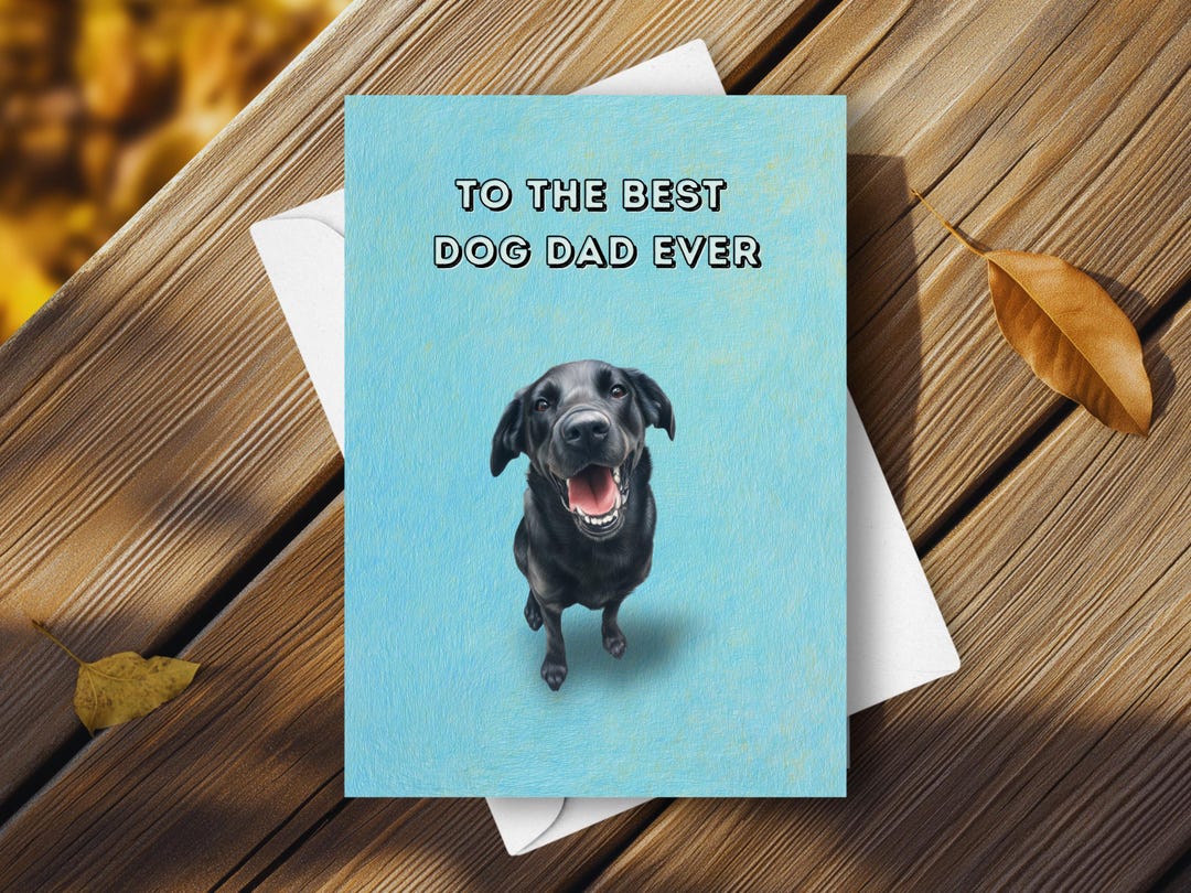 Black Lab Father’s Day Card - Happy Father’s Day From Dog, Best Dog Dad ...