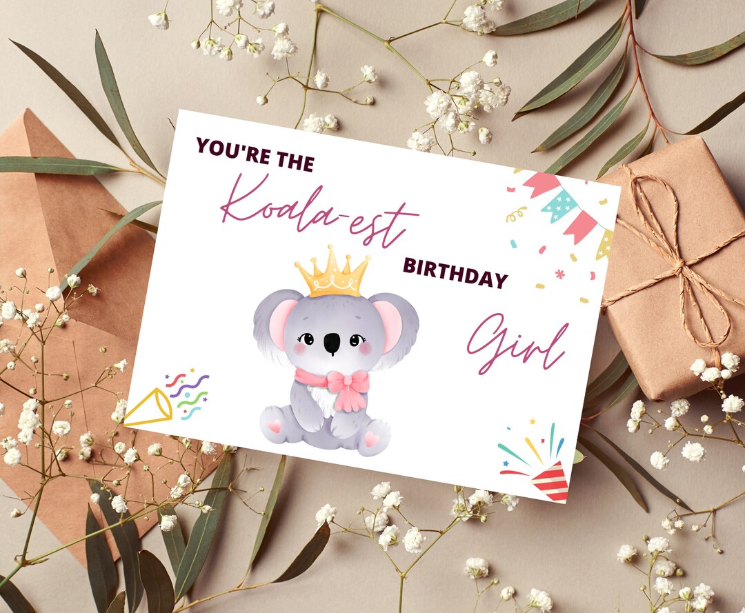 You're the Koala-est Birthday Girl, Printable Card With Envelope ...