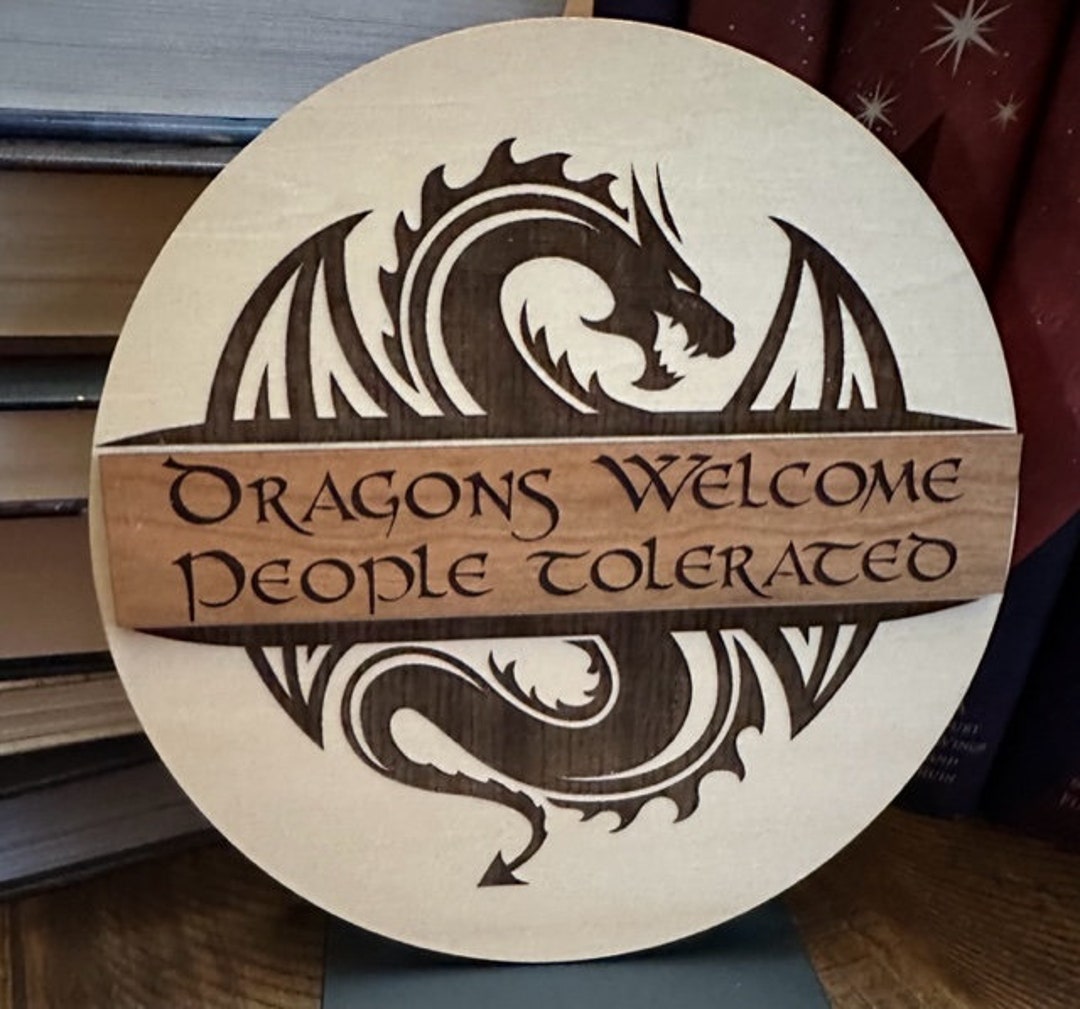 Wooden Sign of Dragon-dragons Welcome, People Tolerated - Etsy