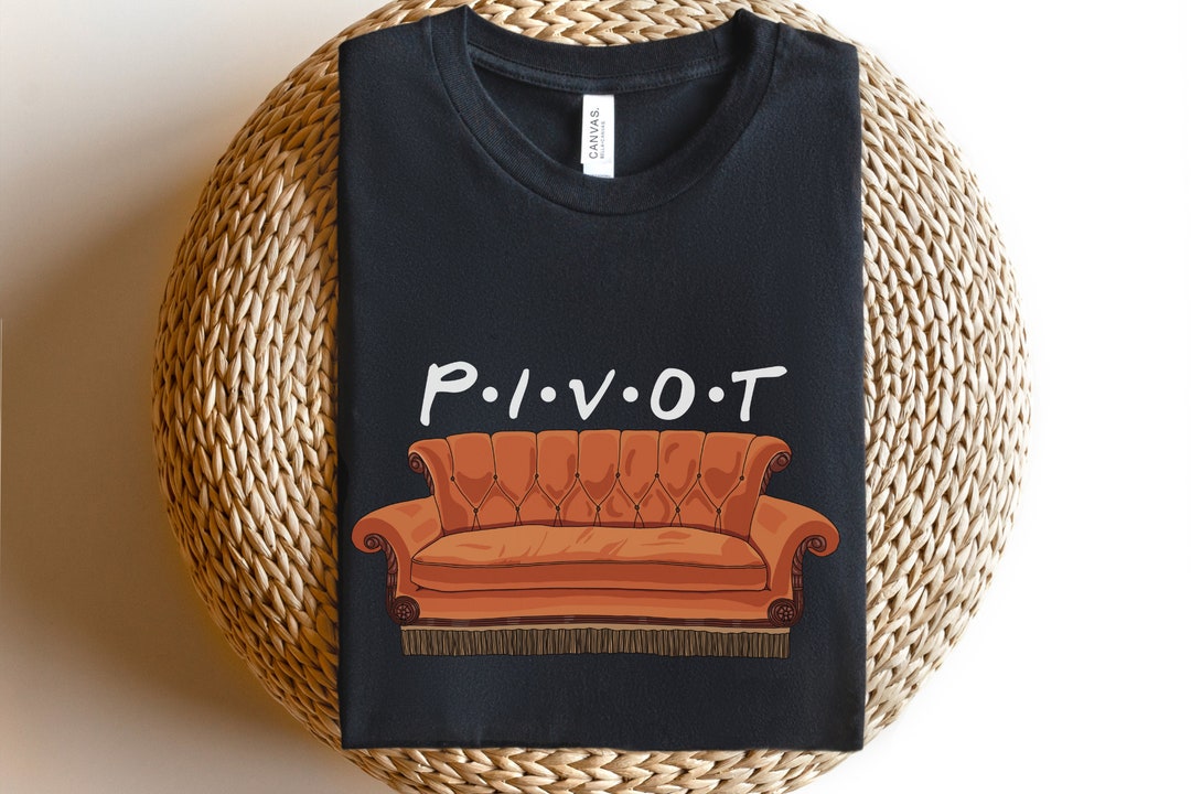 Pivot Couch Shirt, Pivot Friends Tee, Friends Couch T Shirt, Gift for ...