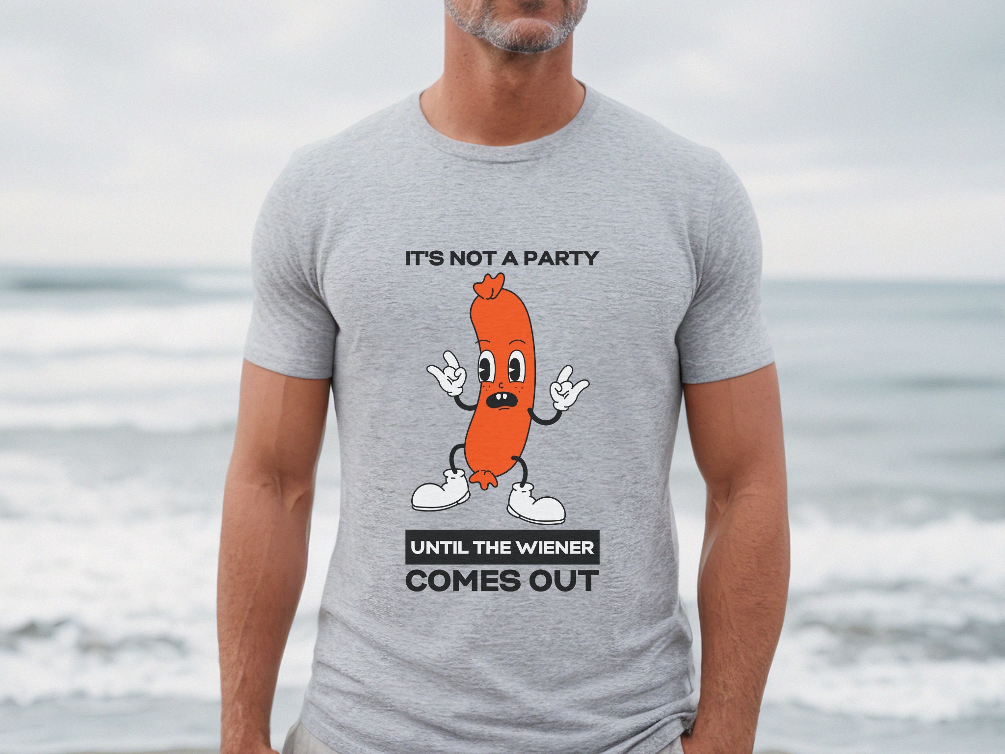 Funny Party Shirt, It's Not a Party Until the Wiener Comes Out, Funny ...