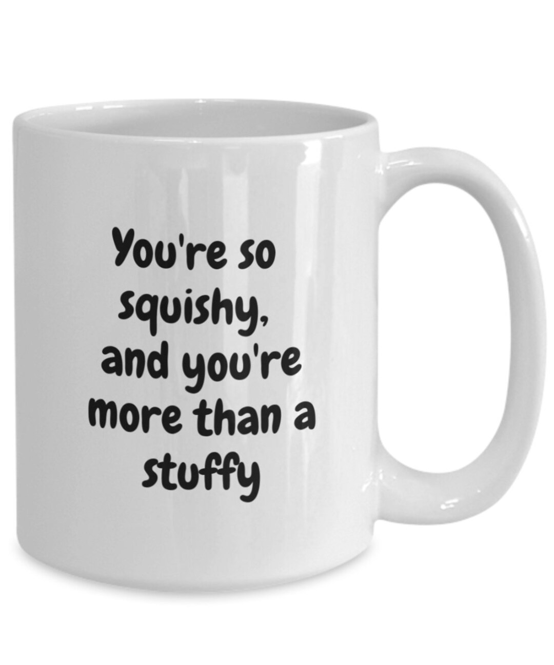Squishy I Love You Mug, Stuffy I Love You Mug, Term of Endearement for ...